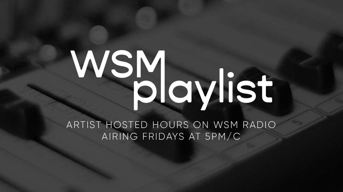 WSM Playlist | Artist Hosted Hours on WSM Radio - WSM Radio